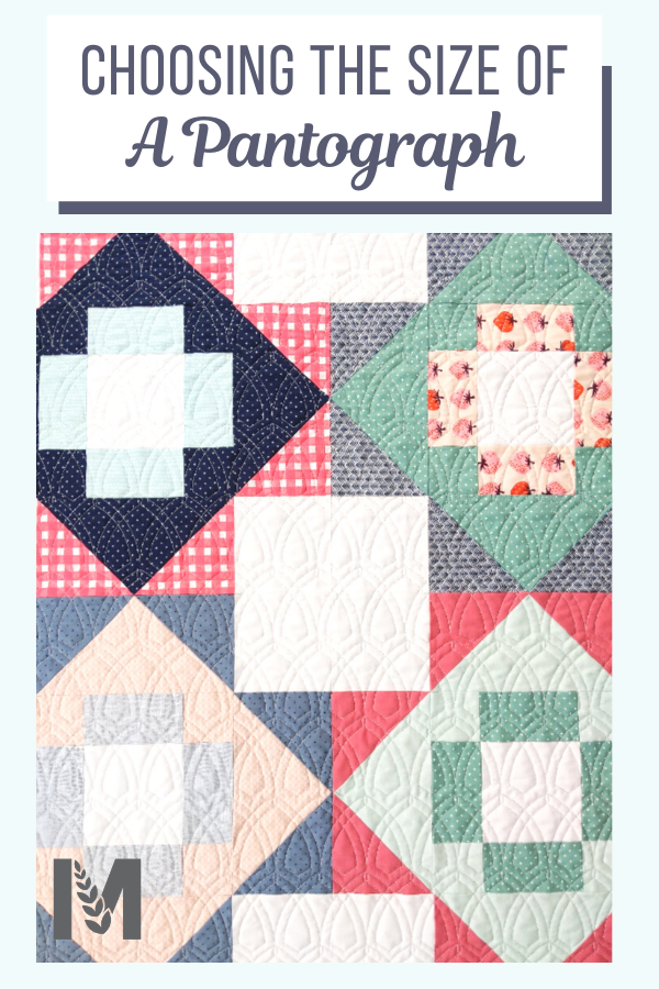 How to decide how to size a pantograph - Ma Tante Quilting