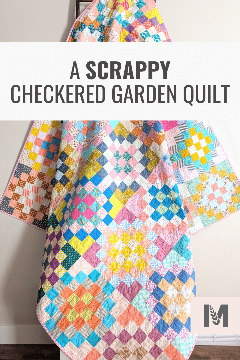 A Finished Scrappy Checkered Garden Quilt - Ma Tante Quilting