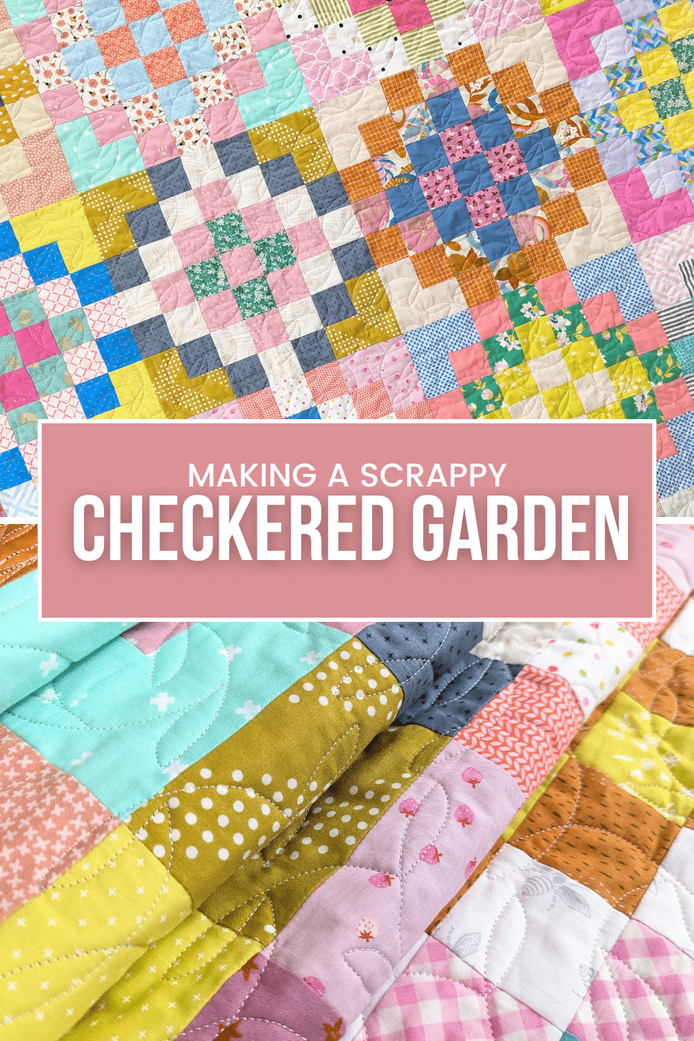 A Finished Scrappy Checkered Garden Quilt - Ma Tante Quilting