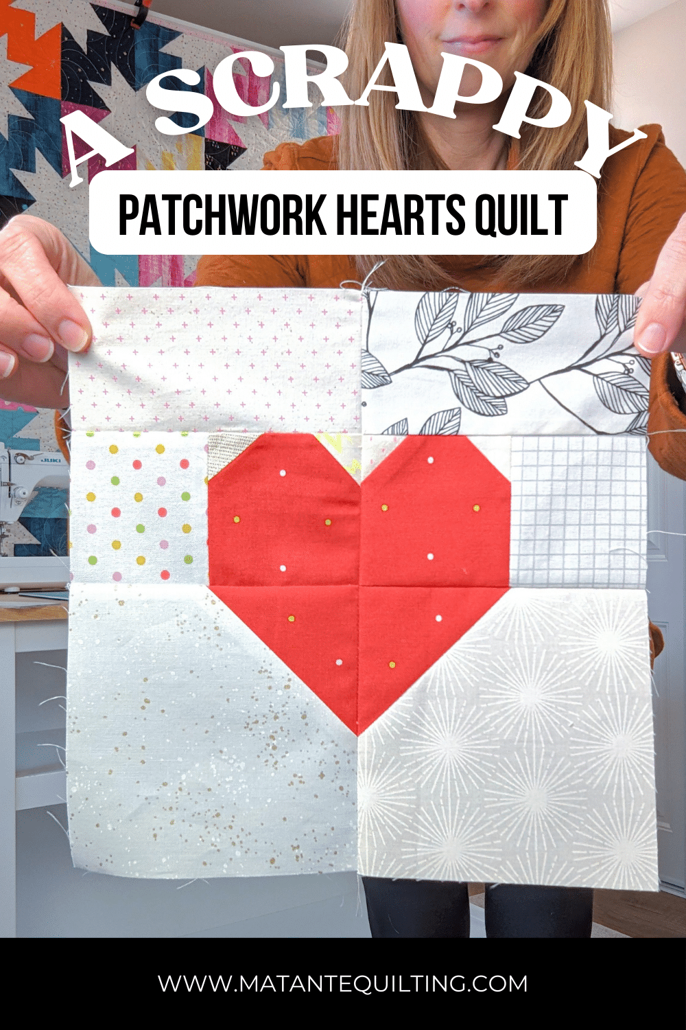 A Scrappy Patchwork Hearts Quilt - Ma Tante Quilting