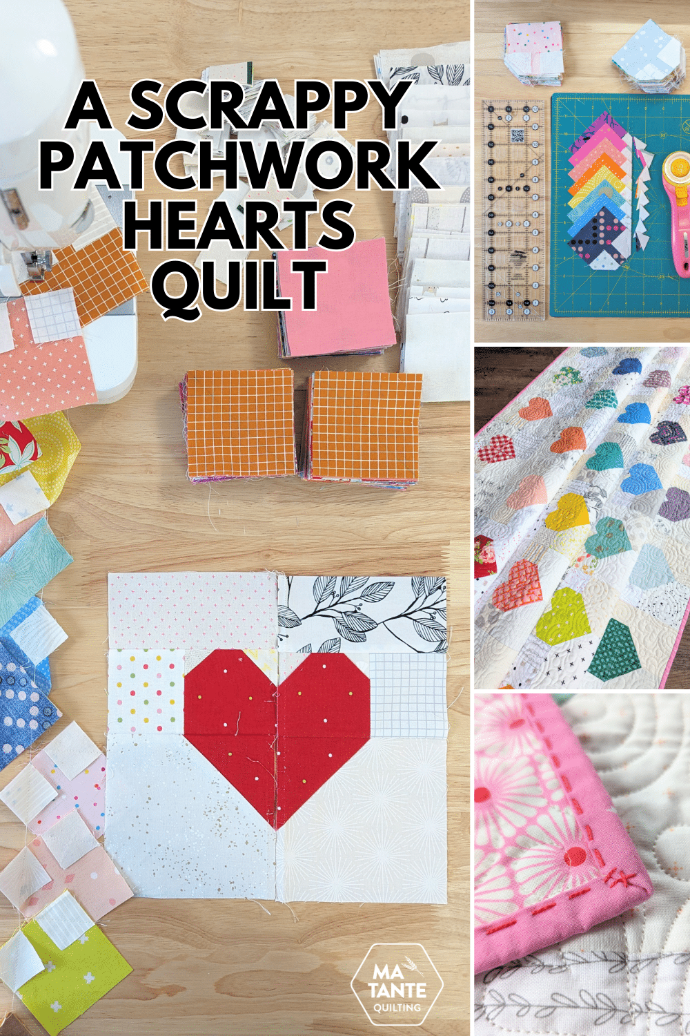 A Scrappy Patchwork Hearts Quilt - Ma Tante Quilting